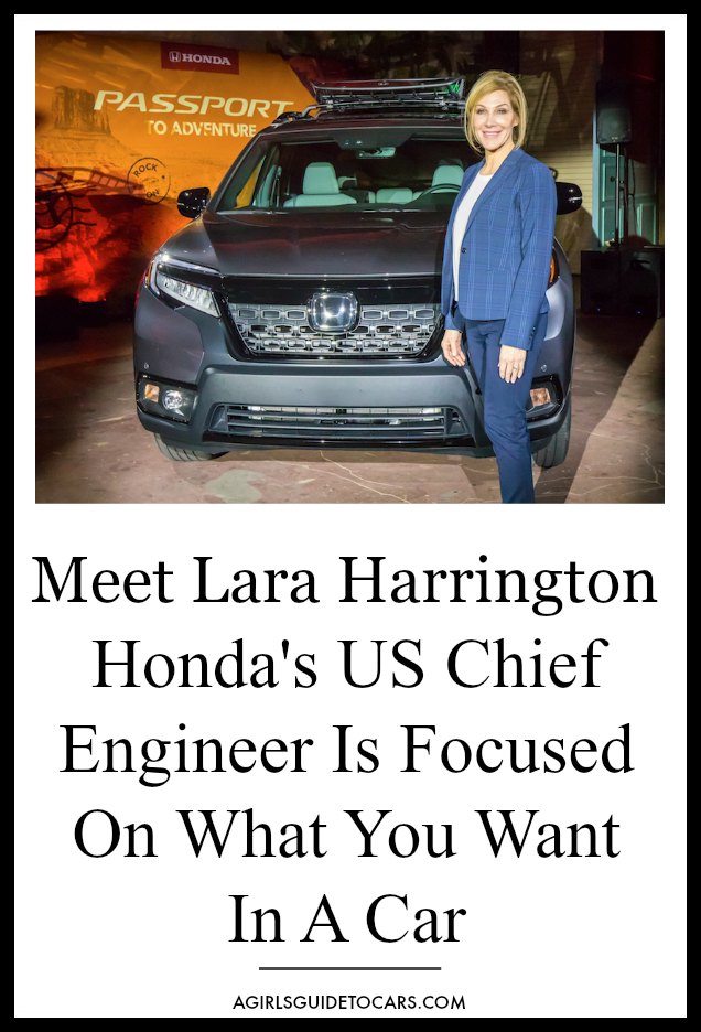 Honda's Chief Engineer, Lara Harrington, Is Driven By You - A Girls ...
