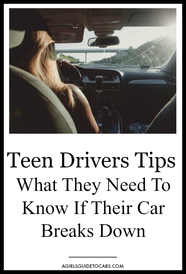 Teen Drivers: What You Should Know When The Car Breaks Down - A Girl's ...