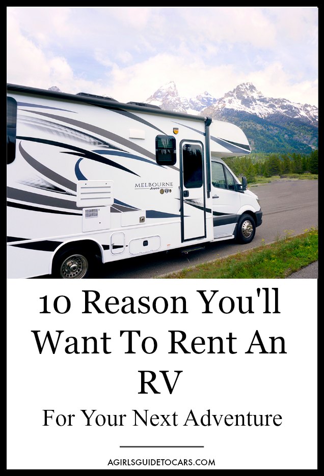 Top 10 Reasons You Should Try an RV Rental Adventure - A Girls Guide to ...