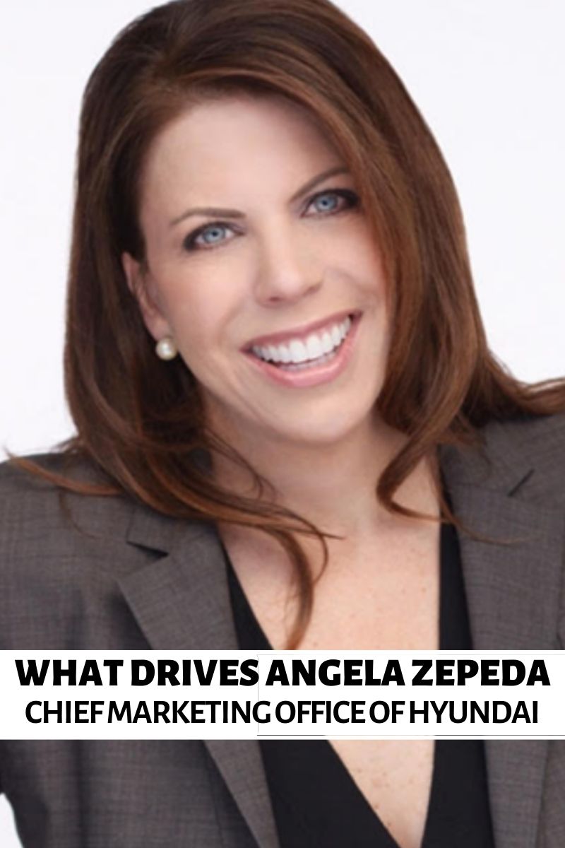 What Drives Hyundai's Angela Zepeda, Chief Marketing Officer? - A Girls ...