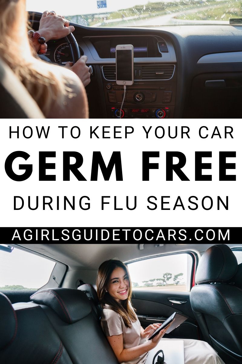 How to Keep Your Car Germ Free this Flu Season - A Girls Guide to Cars