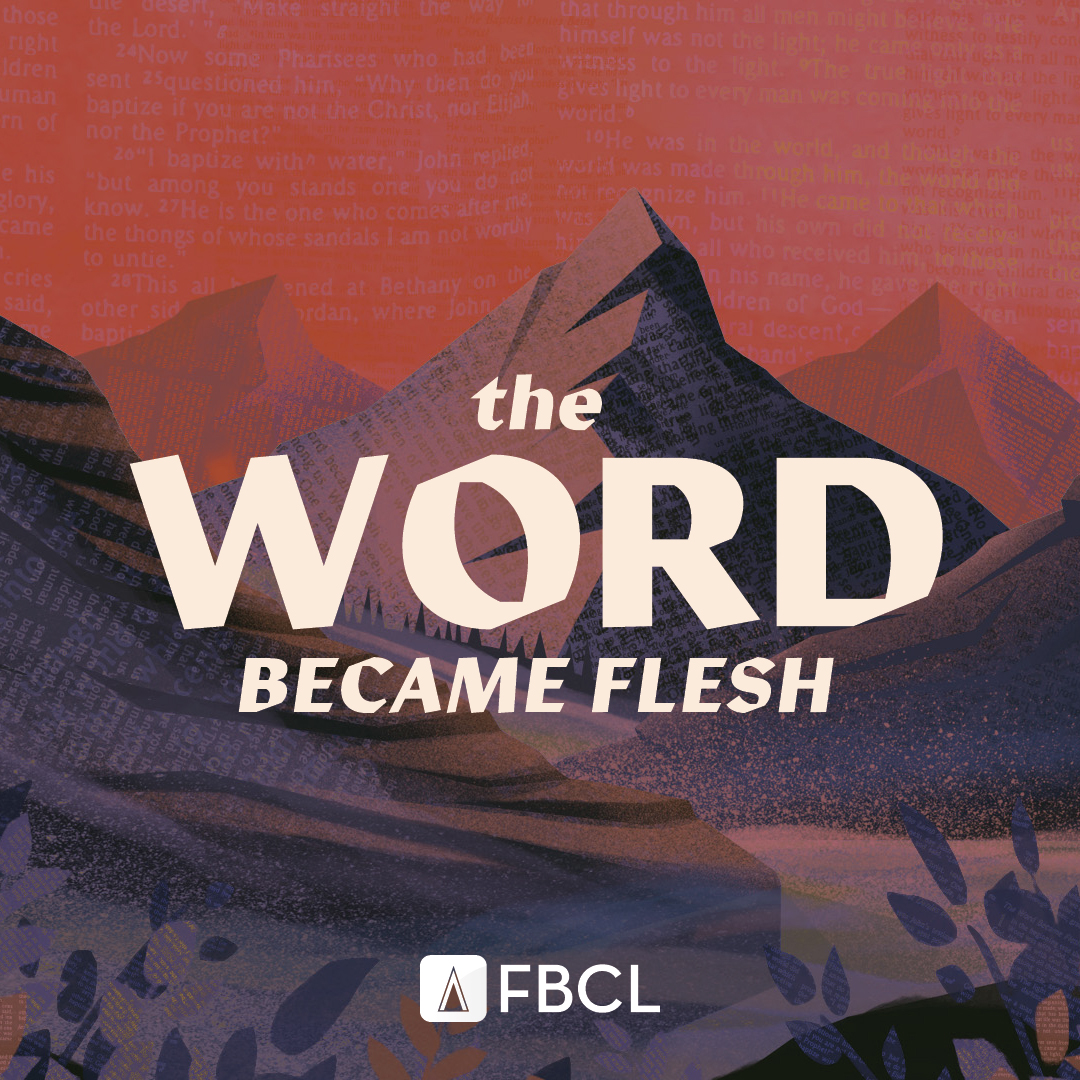 The Word Became Flesh - Week 2 - First Baptist Church of Lewisville