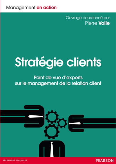 Stratégie clients : point de vue d'experts sur le management de la ...
