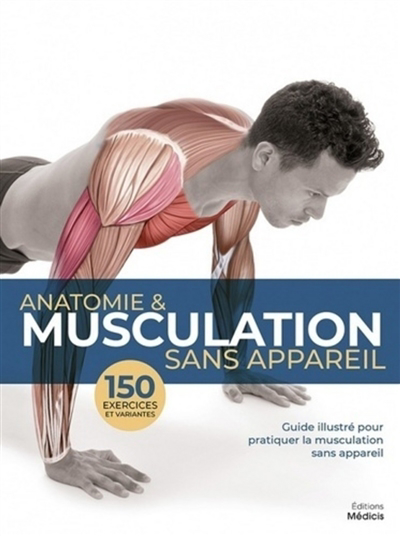 Anatomie & musculation sans appareil | Librairie Zone Libre
